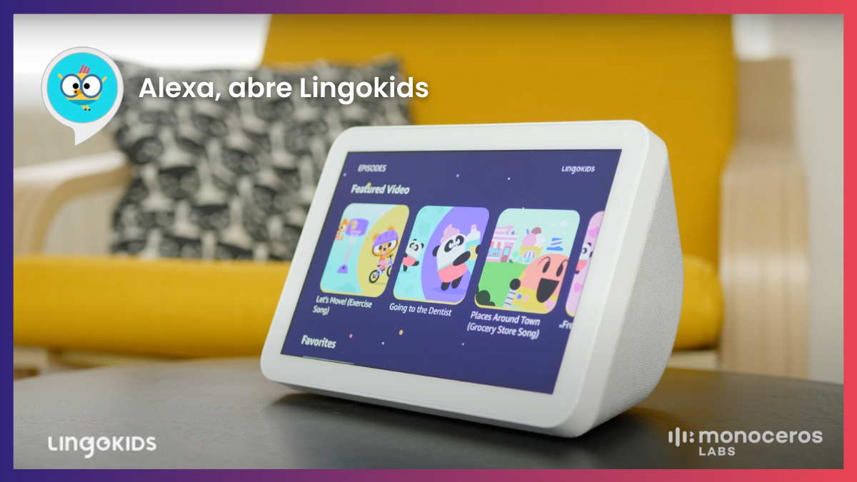 Alexa, abre Lingokids | Monoceros Labs